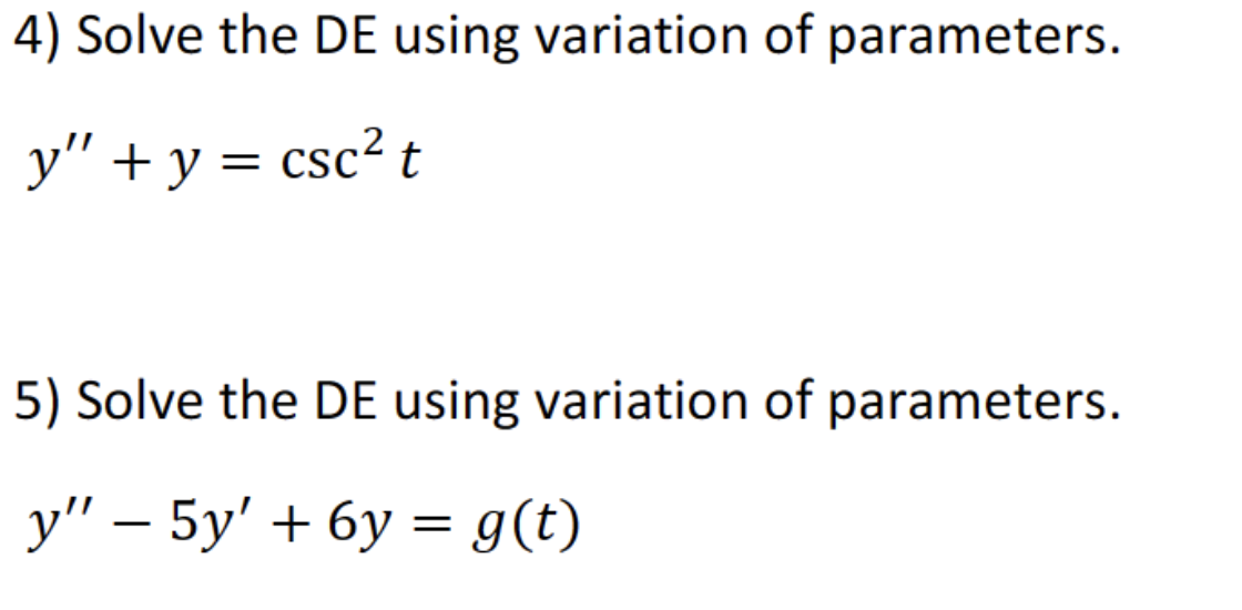 Solved 4) Solve the DE using variation of parameters.𝑦′′ + | Chegg.com