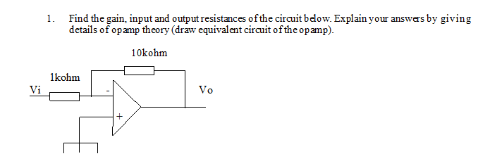 Solved 1. Find the gain input and output resistances of the | Chegg.com
