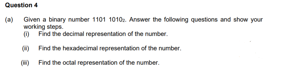 Solved Question 4 (a) Given a binary number 1101 10102. | Chegg.com