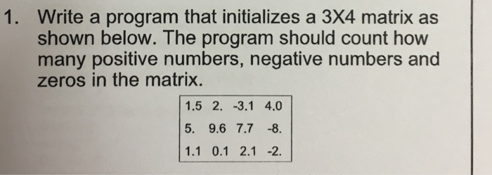 Solved Write a program that initializes a 3X4 matrix as | Chegg.com