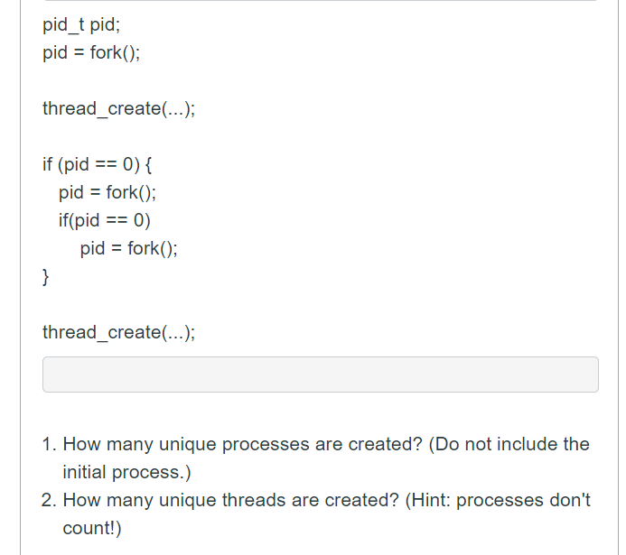 pid_t pid; pid fork(); thread_create(...); if (pid | Chegg.com