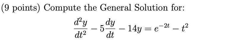 Solved (9 points) Compute the General Solution for: | Chegg.com