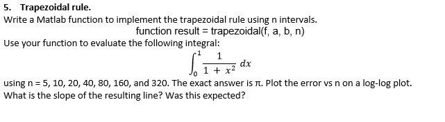 Solved 5. Trapezoidal rule. Write a Matlab function to | Chegg.com