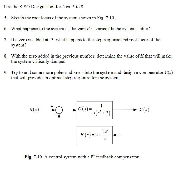 Solved Use the SISO Design Tool for Nos. 5 to 9. 5. Sketch | Chegg.com