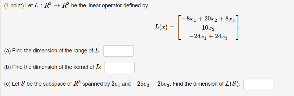 Solved (1 point) Let L:R3→R3 be the linear operator defined | Chegg.com