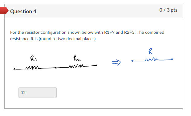 Solved Question 4 0/3 pts For the resistor configuration | Chegg.com