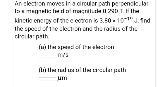 Solved An electron moves in a circular path perpendicular to | Chegg.com