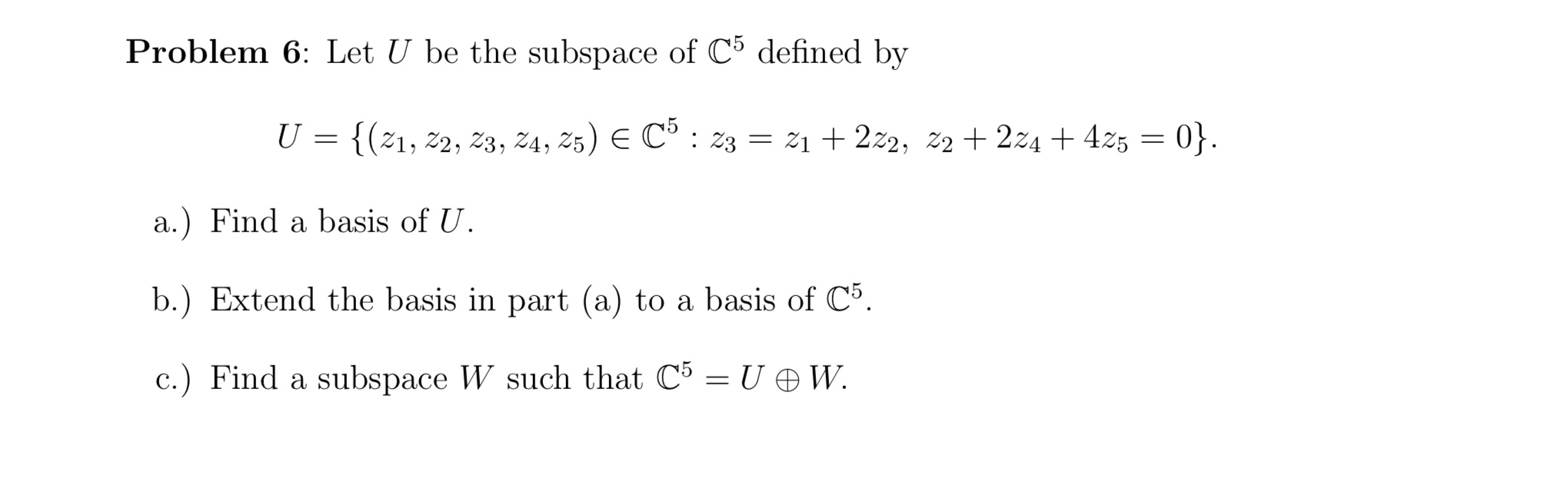 Solved Problem 6: Let U be the subspace of C5 defined by | Chegg.com