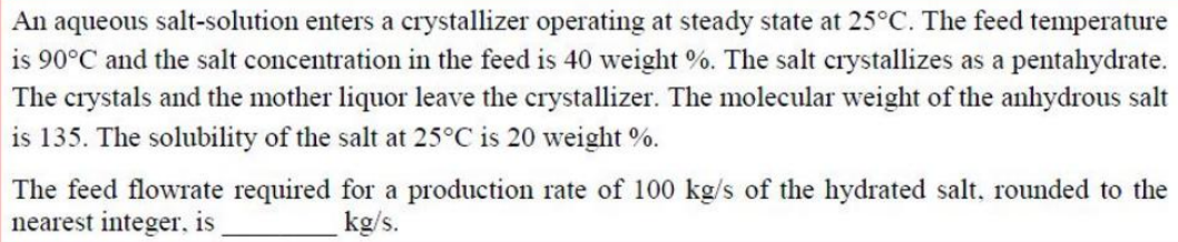 Solved An aqueous salt-solution enters a crystallizer | Chegg.com