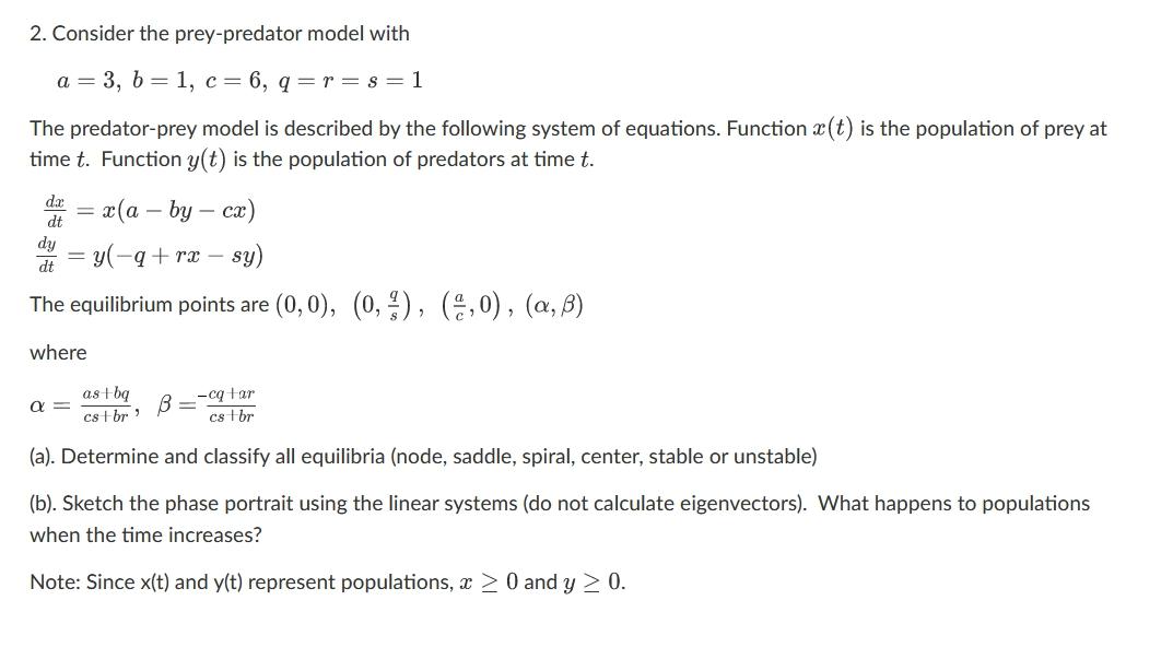 Solved 2. Consider the prey-predator model with | Chegg.com