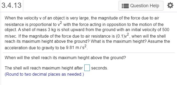 Solved 3.4.13 Question Help When the velocity v of an object | Chegg.com