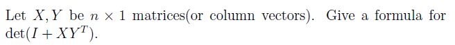 Solved Let X, Y be nx1 matrices(or column vectors). Give a | Chegg.com