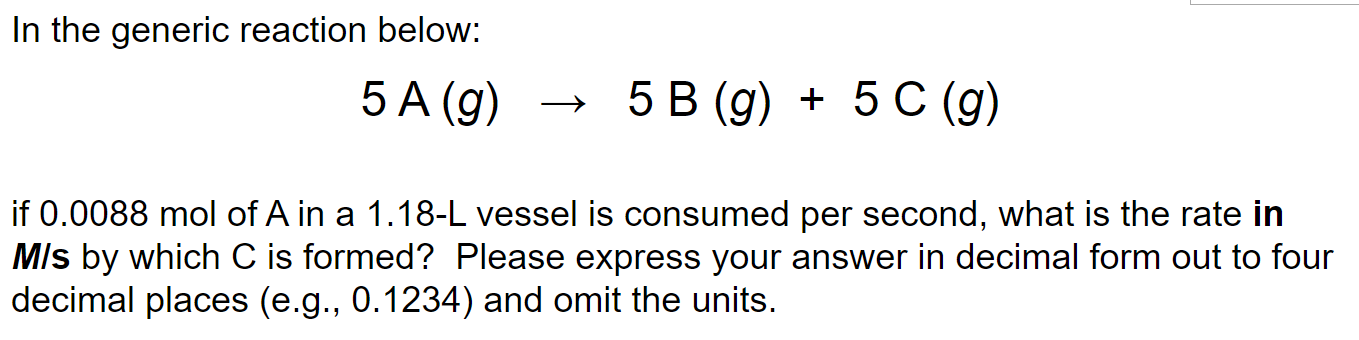 Solved 5A(g)→5B(g)+5C(g)if 0.0088mol of A ﻿in a 1.18-L | Chegg.com