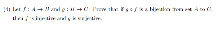 Solved (4) Let f:A→B and g:B→C. Prove that if g∘f is a | Chegg.com
