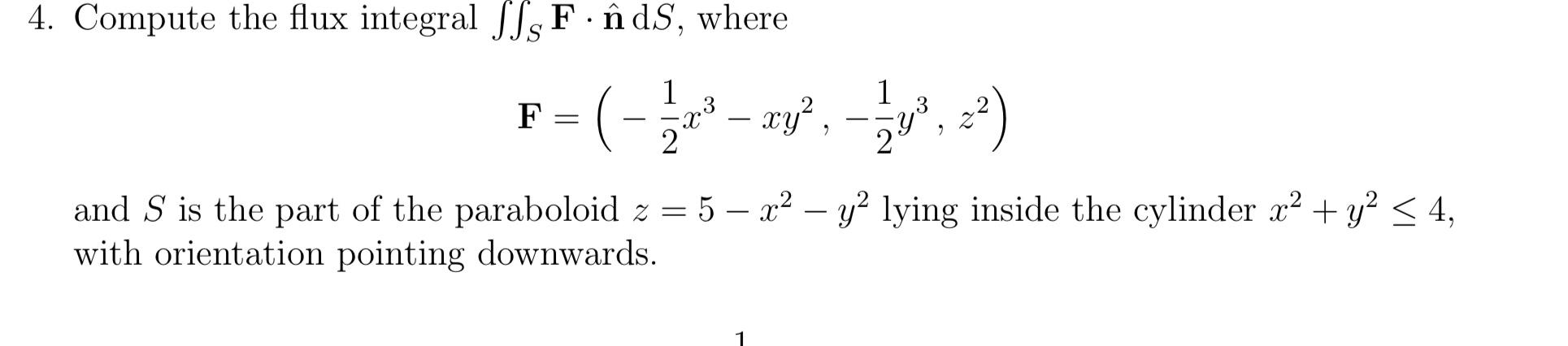 Solved 4. Compute the flux integral SSF.nds, where F=(- 2y2, | Chegg.com