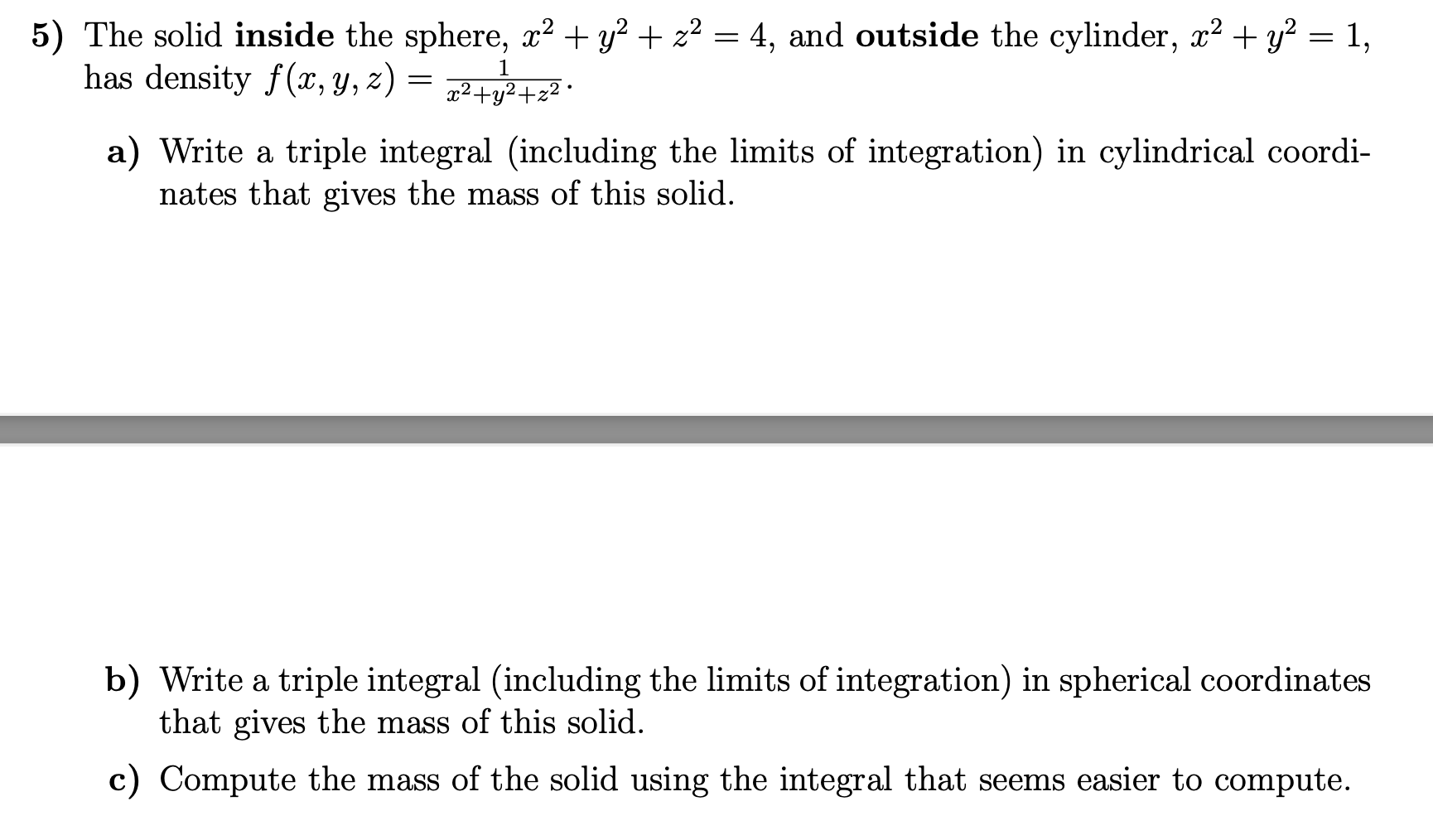 Solved The solid inside the sphere, x2+y2+z2=4, and outside | Chegg.com