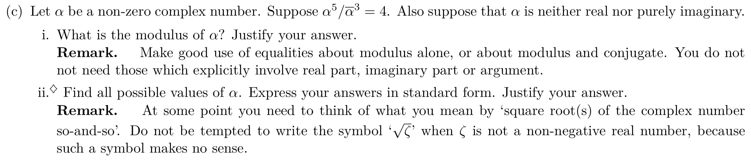 Solved (c) ﻿Let α ﻿be a non-zero complex number. Suppose | Chegg.com