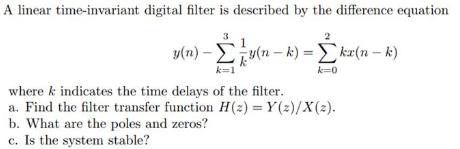 Solved A linear time-invariant digital filter is described | Chegg.com