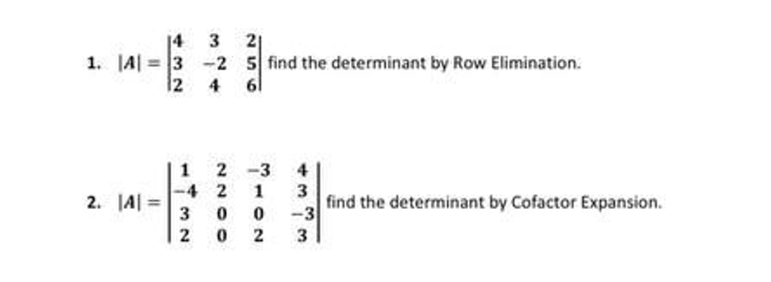 Solved |A|=|[4,3,2],[3,-2,5],[2,4,6]| ﻿find the determinant | Chegg.com