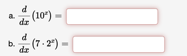 Solved a. ddx(10x)=b. ddx(7*2x)= | Chegg.com