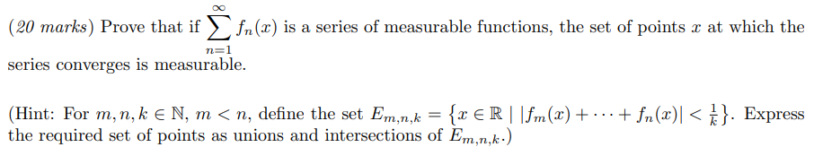 Solved Prove That If Σn 1∞ Fn X Is A Series Of Measurable