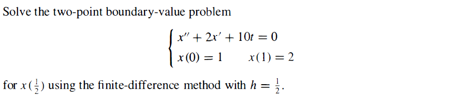 Solved Solve the two-point boundary-value problem x" + 2x' + | Chegg.com