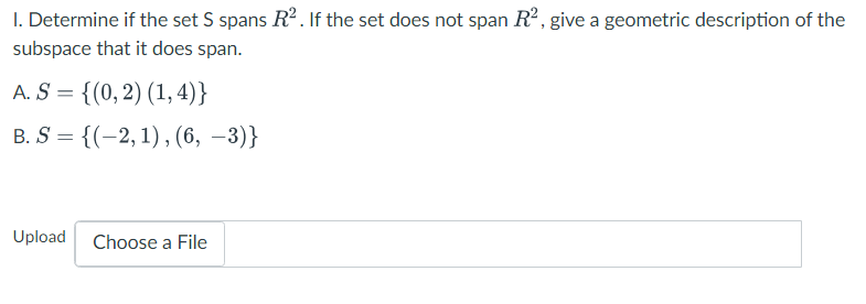 Solved I. Determine if the set S spans R2. If the set does | Chegg.com
