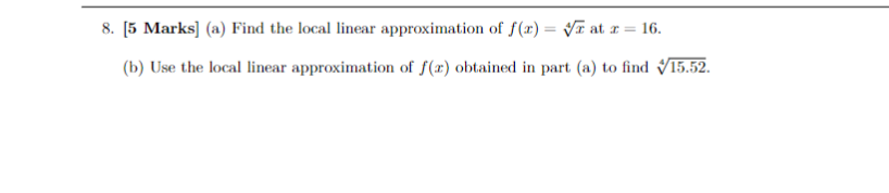 Solved 8. [5 Marks] (a) Find The Local Linear Approximation 