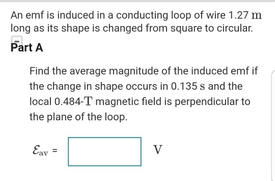 Solved An emf is induced in a conducting loop of wire 1.27 m | Chegg.com
