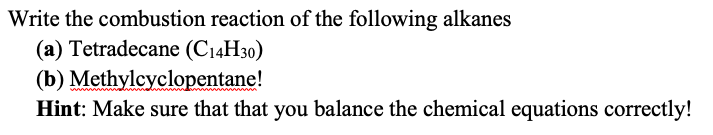 Solved Write the combustion reaction of the following | Chegg.com