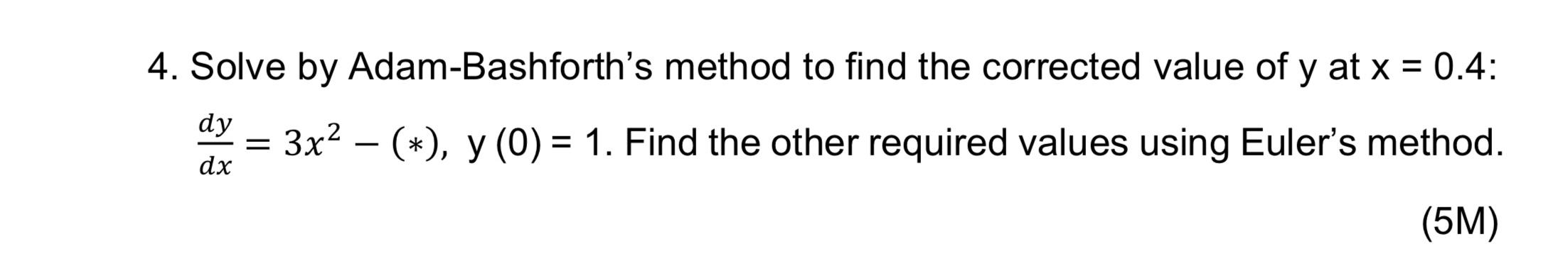 Solved 4. Solve by Adam-Bashforth's method to find the | Chegg.com