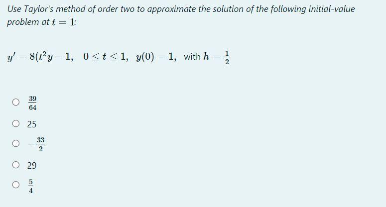 Solved Use Taylor's method of order two to approximate the | Chegg.com