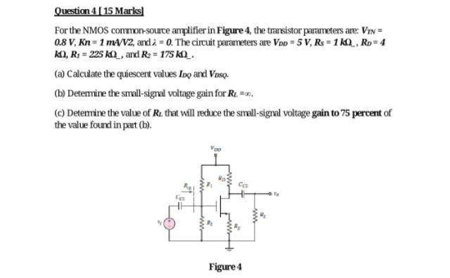 Solved Question 4 [15 Marks) For the NMOS common-source | Chegg.com