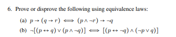 Solved 6. Prove or disprove the following using equivalence | Chegg.com