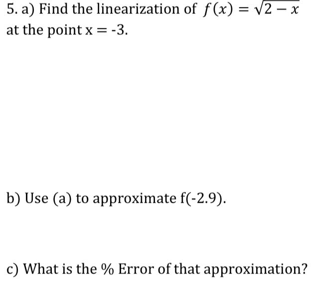 Solved 5. a) Find the linearization of f(x)=2−x at the point | Chegg.com