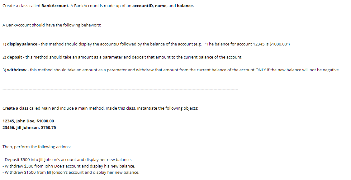 Solved Create a class called BankAccount. A BankAccount is | Chegg.com