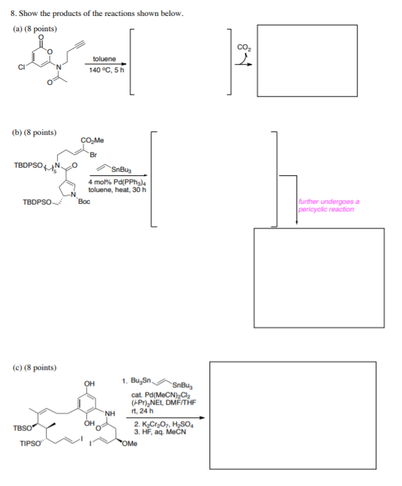 Solved 8. Show the products of the reactions shown below. | Chegg.com