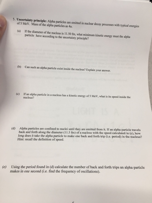 Solved 5. Uncertainty principle: Alpha particles are emited | Chegg.com