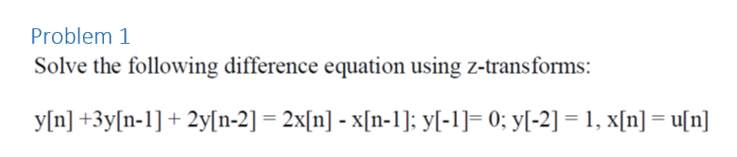 Solved Problem 1 Solve the following difference equation | Chegg.com