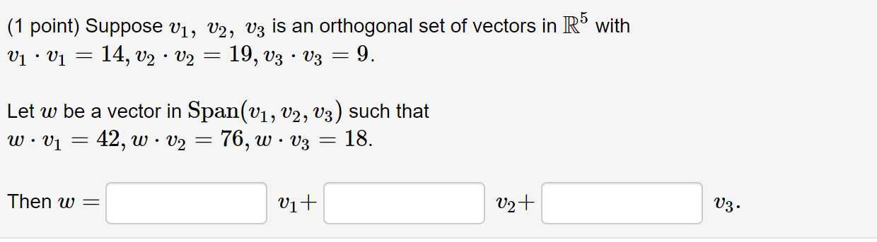 Solved (1 point) Suppose v1,v2,v3 is an orthogonal set of | Chegg.com