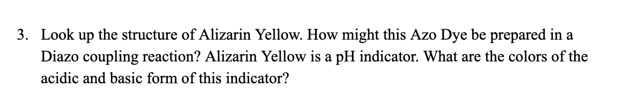 Solved 3. Look up the structure of Alizarin Yellow. How | Chegg.com
