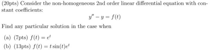 Solved (20pts) Consider the non-homogeneous 2nd order linear | Chegg.com