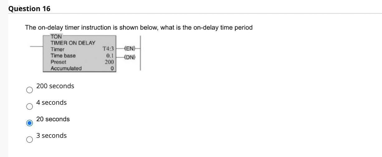 Solved Question 16 The on-delay timer instruction is shown | Chegg.com
