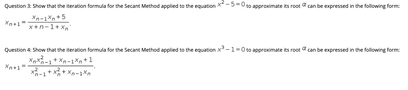 Solved Question 3: Show that the iteration formula for the | Chegg.com