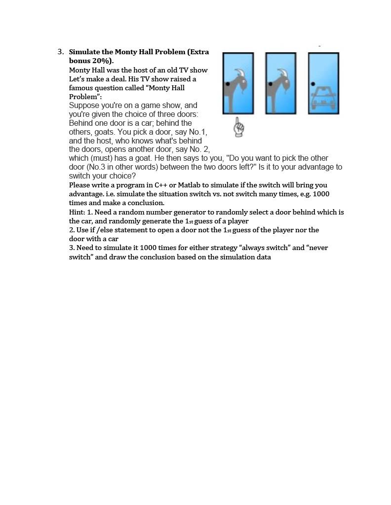 Solved 3. Simulate the Monty Hall Problem (Extra bonus 20%). | Chegg.com