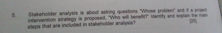 Solved Stakeholder analysis is about asking questions "Whose | Chegg.com