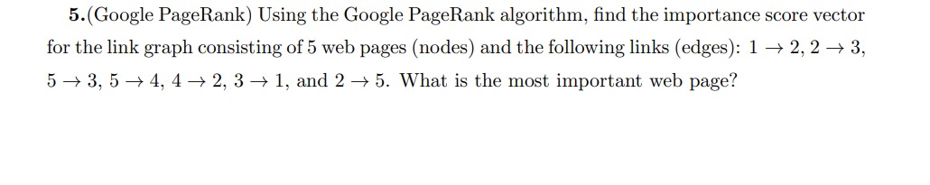 Solved 5.(Google PageRank) Using the Google PageRank | Chegg.com