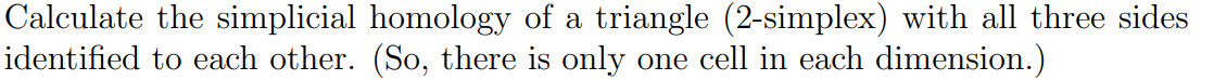 Solved Calculate the simplicial homology of a triangle | Chegg.com
