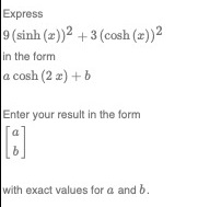 Solved Express 9(sinh(x))2+3(cosh(x))2 in the form | Chegg.com