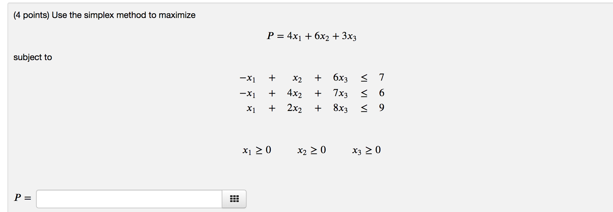 Solved (4 points) Use the simplex method to maximize P = 3x1 | Chegg.com